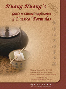 Huang Huang's Guide to Clinical Application of Classical Formulas ...